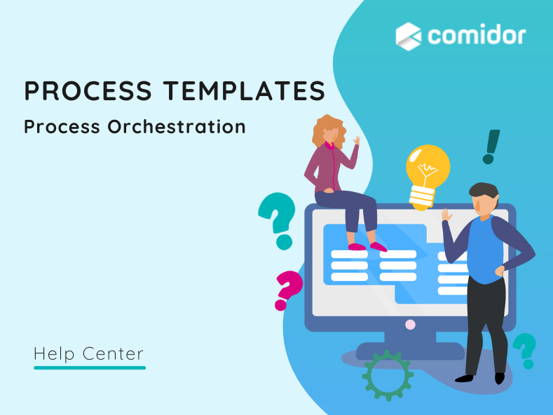 Process Templates | Help Center | Comidor