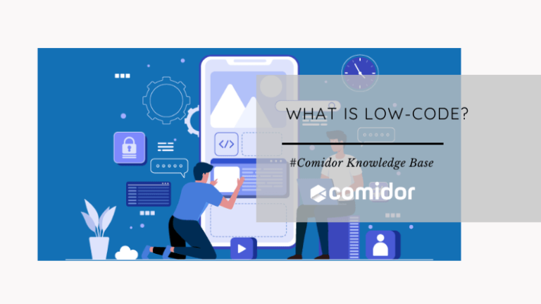 What is Low-Code? Definition, Examples, and Insights | Comidor BPM Platform
