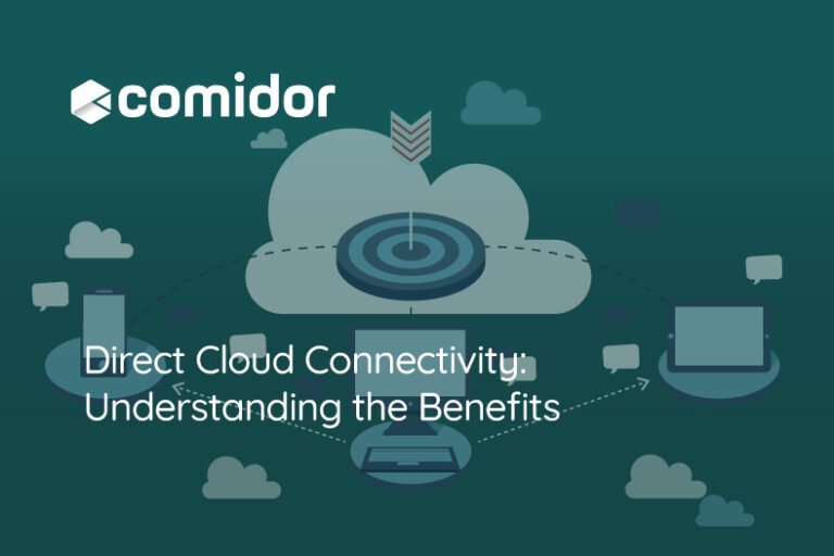 Direct Cloud Connectivity: Understanding the Benefits | Comidor
